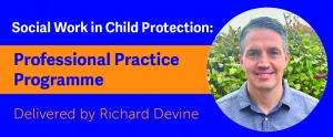 Social Work in Child Protection: Professional Practice Programme | BASW